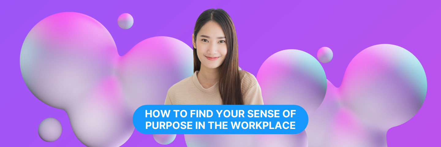 Ambersof - How To Find Your Sense of Purpose In The Workplace