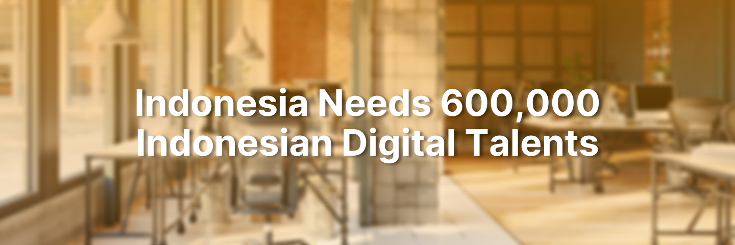 Ambersof - Indonesia Needs 600,000 Indonesian Digital Talents